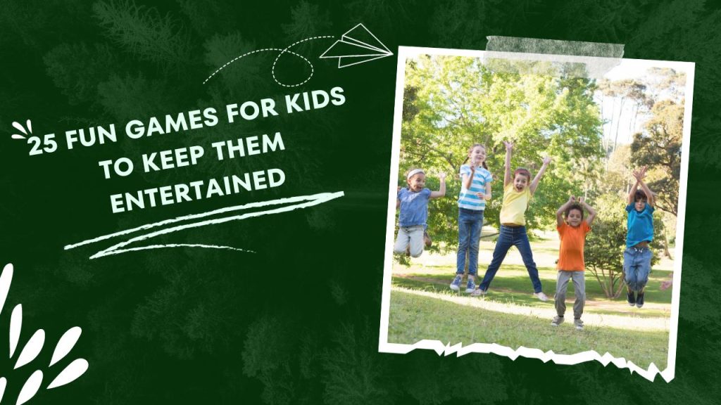 25 Fun Games for Kids to Keep them Entertained - Richmond Mom