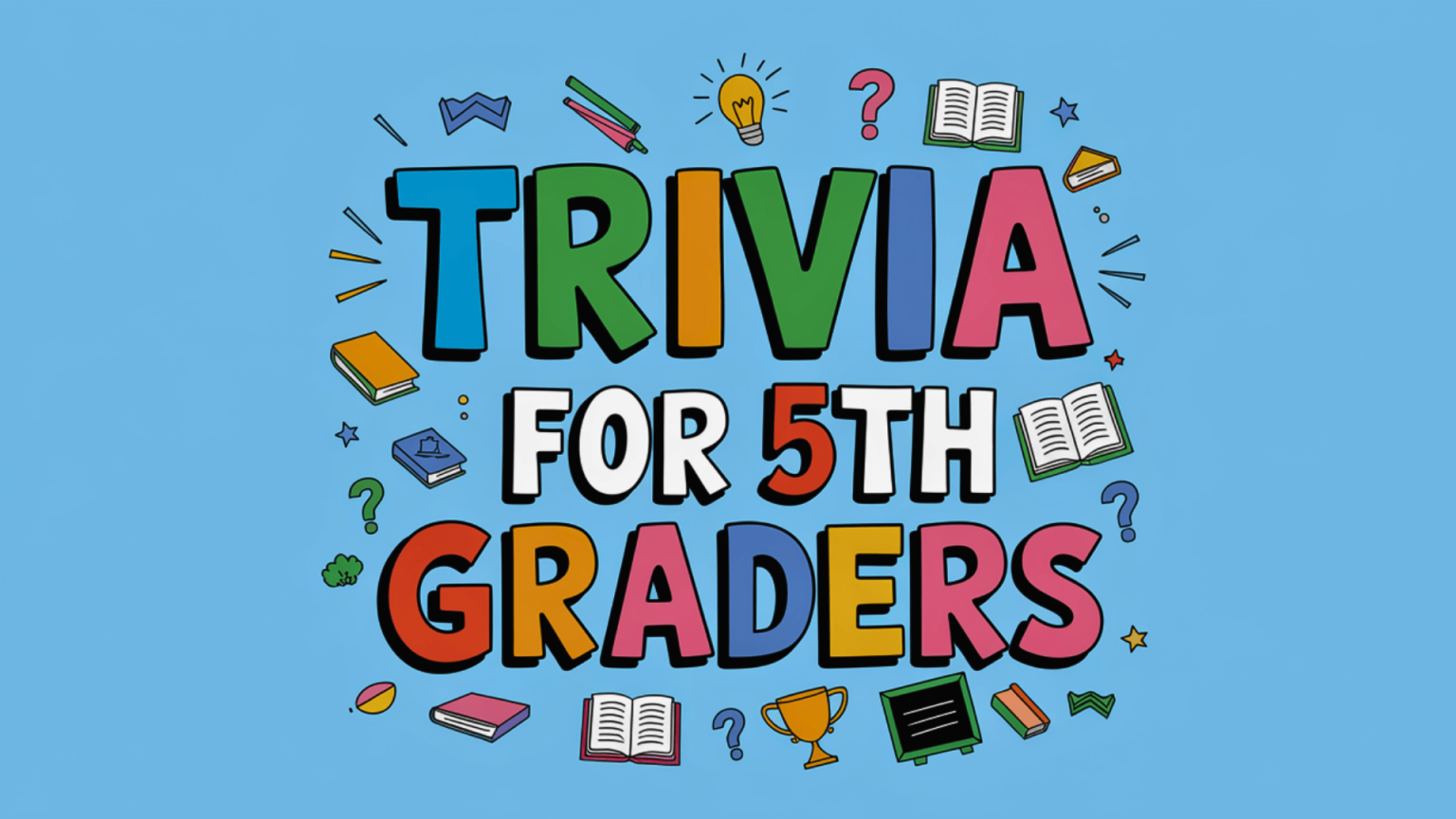 Trivia for 5th Graders: 375 Questions with Answers - Richmond Mom